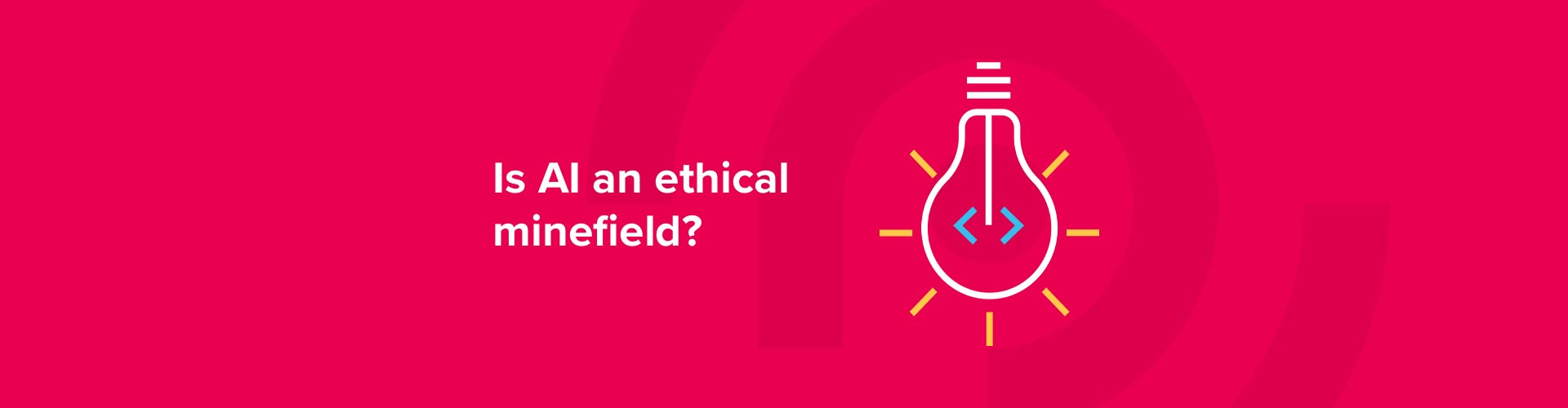 Is AI an ethical minefield for businesses?